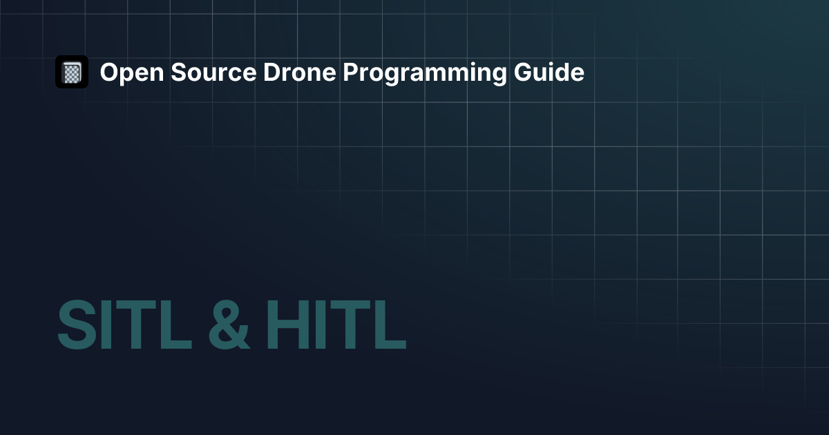 Sitl And Hitl Open Source Drone Programming Guide